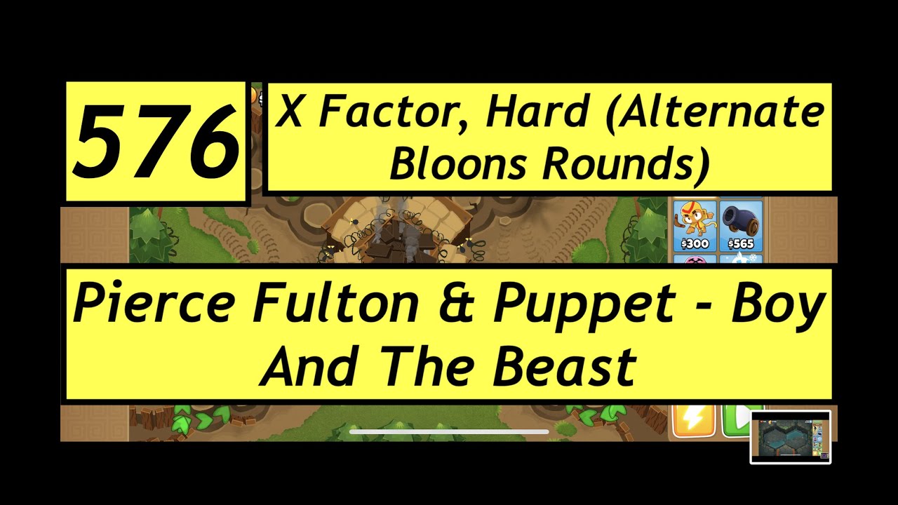 BTD6 Ep. 576: Pierce Fulton & Puppet - Boy And The Beast. X Factor ...