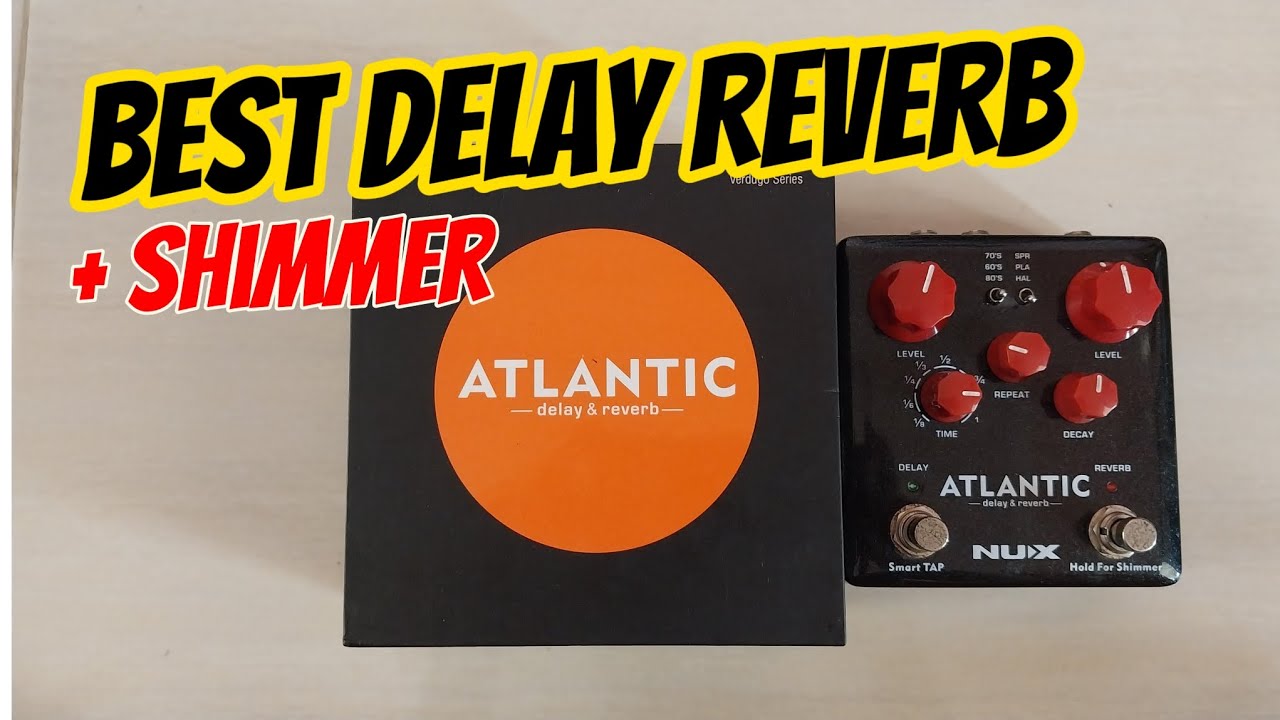 REVIEW NUX ATLANTIC, Masih jadi pedal murah terbaik dengan fitur Delay Reverb Shimmer #nux - YouTube