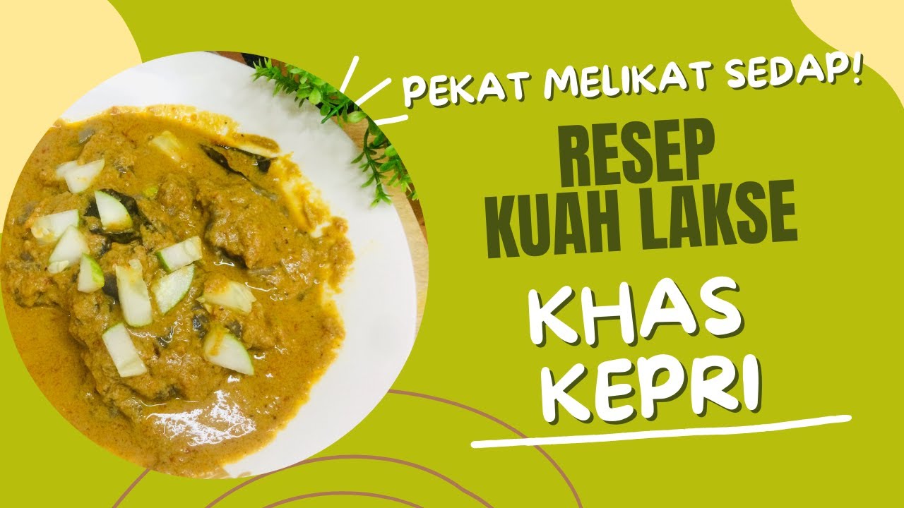 RESEP KUAH LAKSE VERSI KEPULAUAN RIAU || PEKAT, SEDAP DAN TAKARAN ...