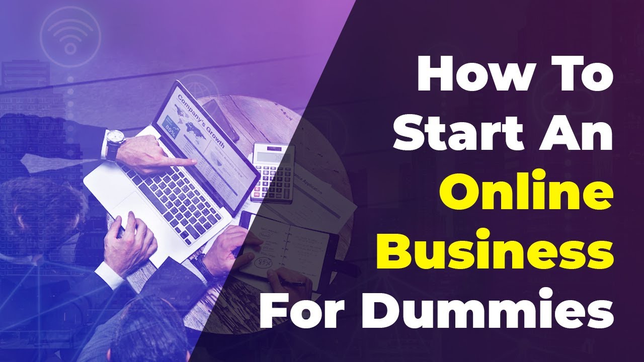 How To Start An Online Business For Dummies A Step-By-Step Guide ...