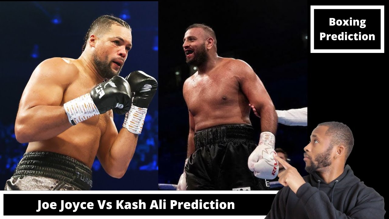 Joe Joyce Vs Kash Ali Prediction, Who Wins? - YouTube