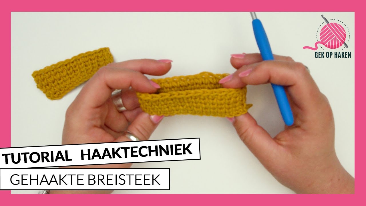 Gehaakte breisteek - tutorial haaktechniek | Gek op Haken - YouTube