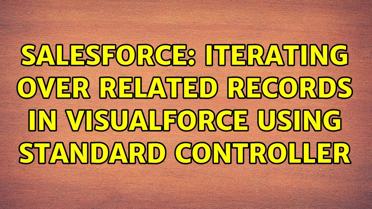 Salesforce Iterating Over Related Records In Visualforce Using