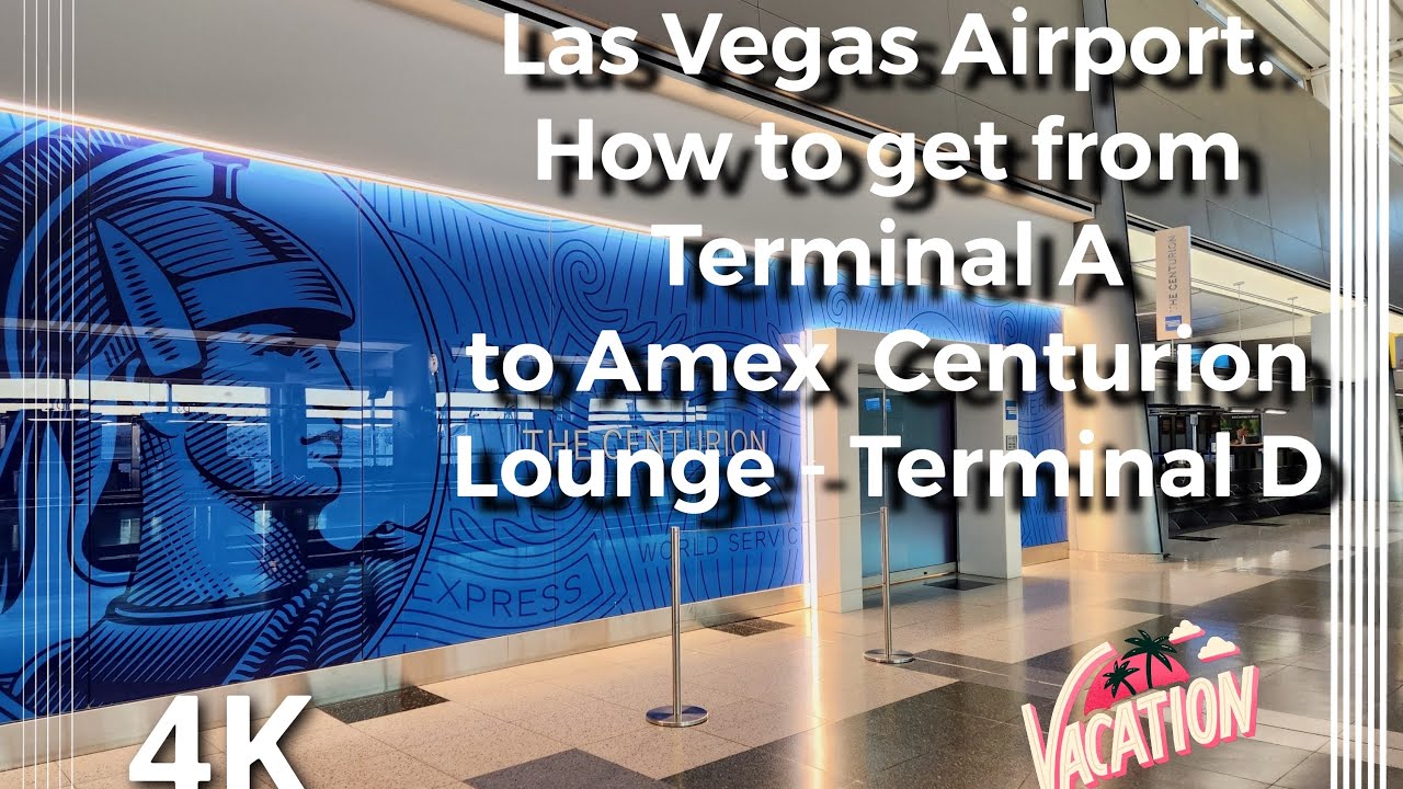 How to get to the Amex Centurion Lounge from Terminal A / B - Las Vegas ...