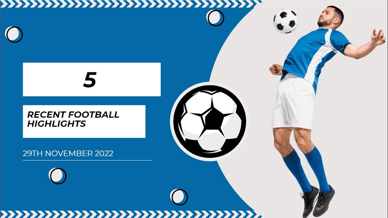 TOP 5 Recent Football Highlights - YouTube