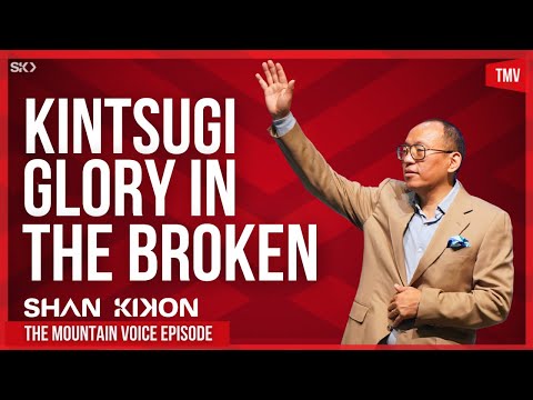 Kintsugi - Glory in the Broken | Shan Kikon