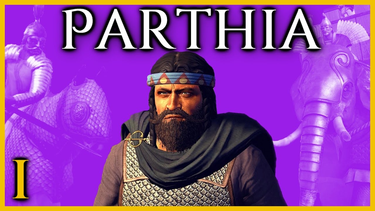 Rise of Parthia! - Parthian Empire - Total War Rome 2 (DeI) - Ep.1 ...