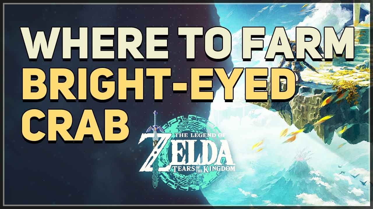 Where to Farm Bright-Eyed Crab Legend of Zelda Tears of the Kingdom ...