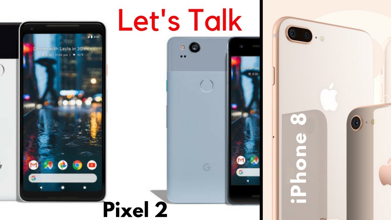 Let's TALK: Pixel 2 & iPhone 8 w/ MrMobile & TheUnlockr - YouTube