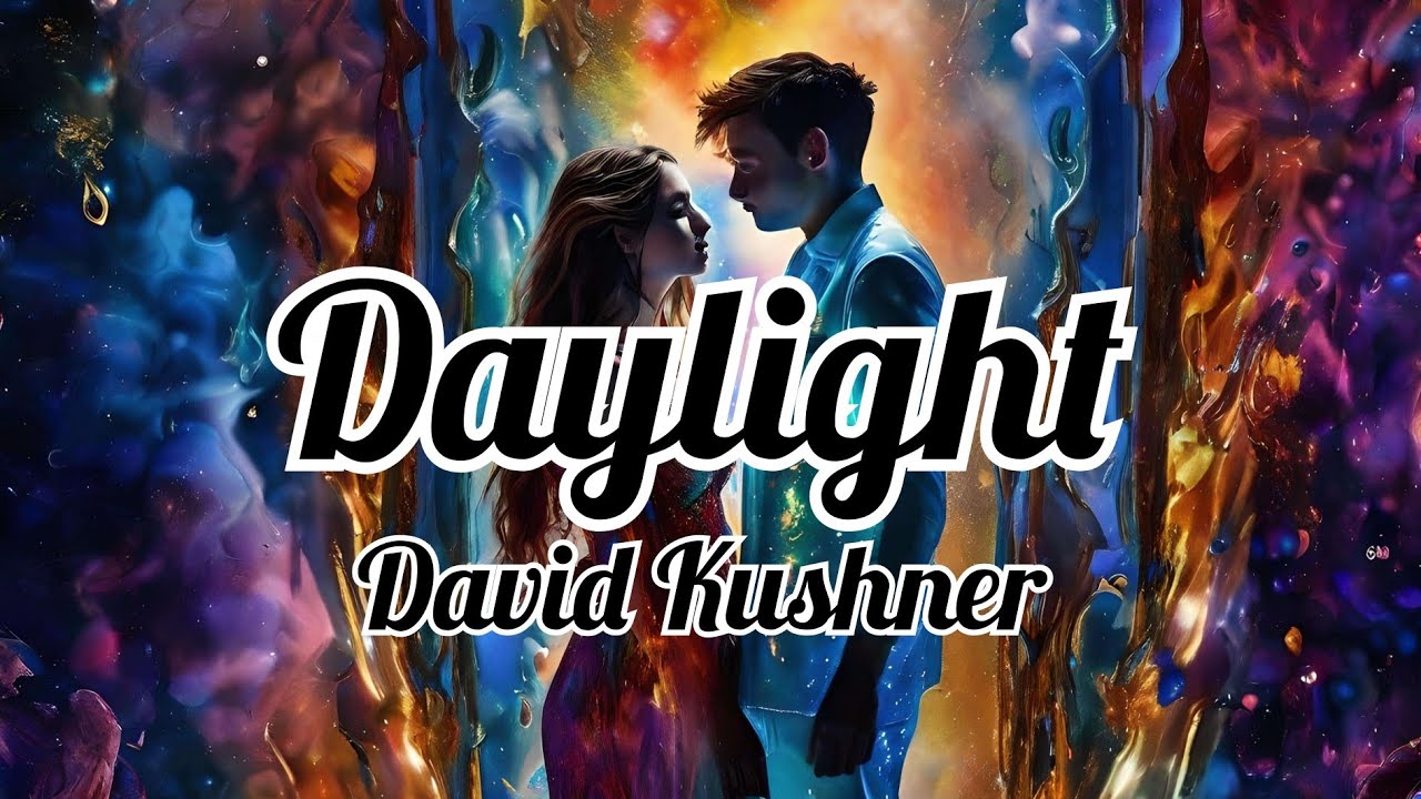 David Kushner - Daylight (Lyrics) - YouTube