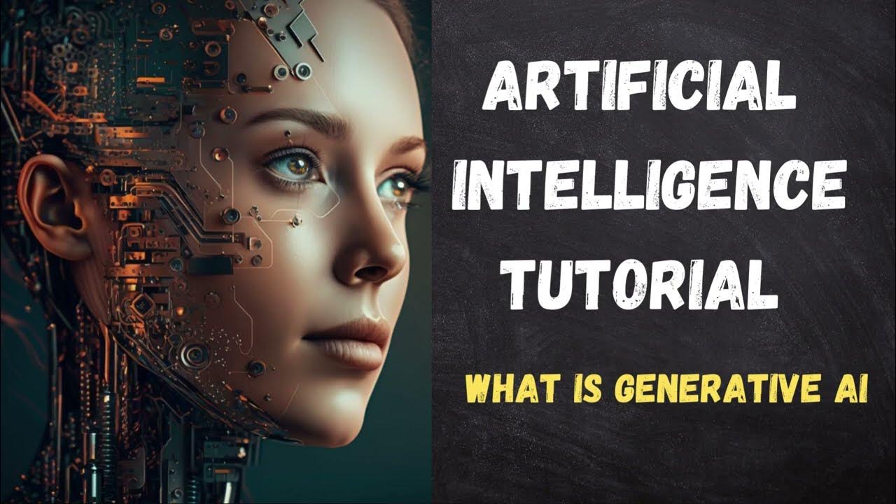 Artificial Intelligence Tutorial | What is Generative AI - YouTube
