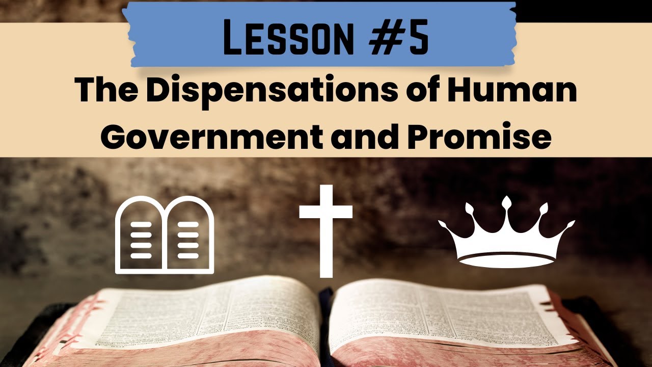 The Dispensations of Human Government and Promise - YouTube