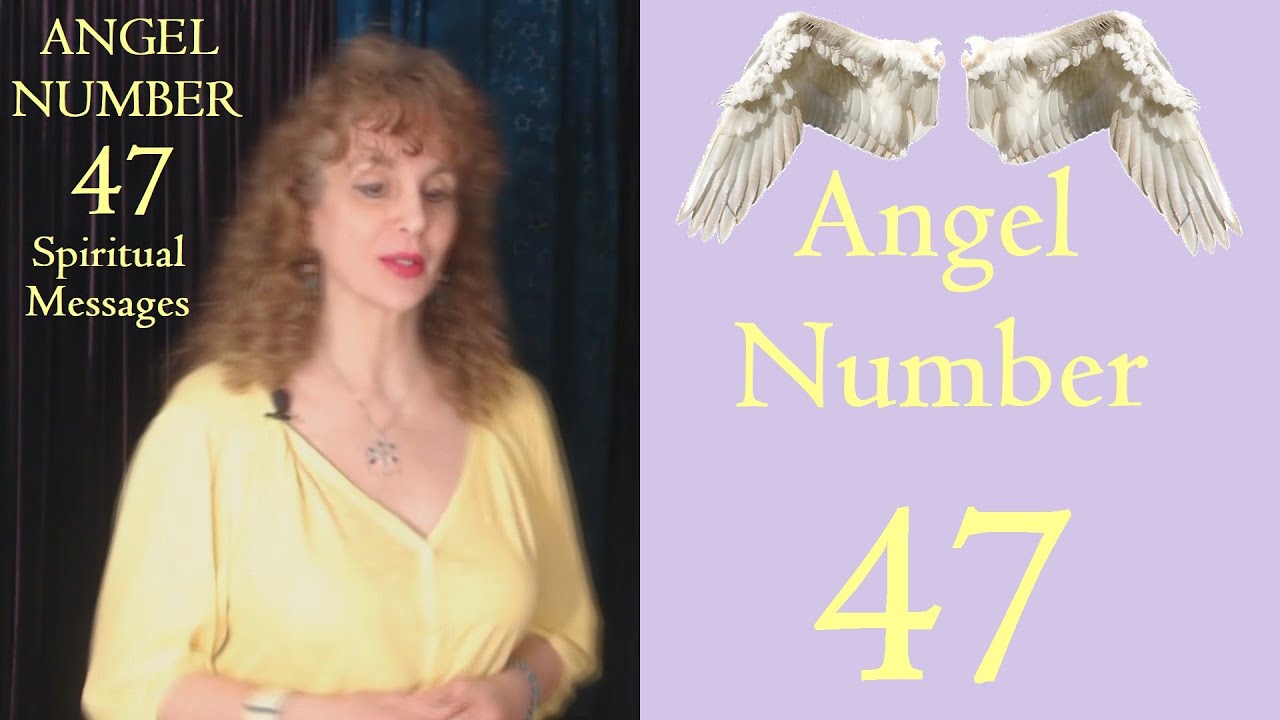 ANGEL NUMBER 47 Meaning ` Messages ` Miracles ` Repeating Number 47 ...
