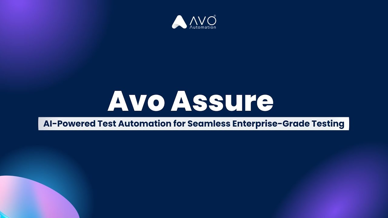 Avo Assure: AI-Powered Test Automation for Seamless Enterprise-Grade ...