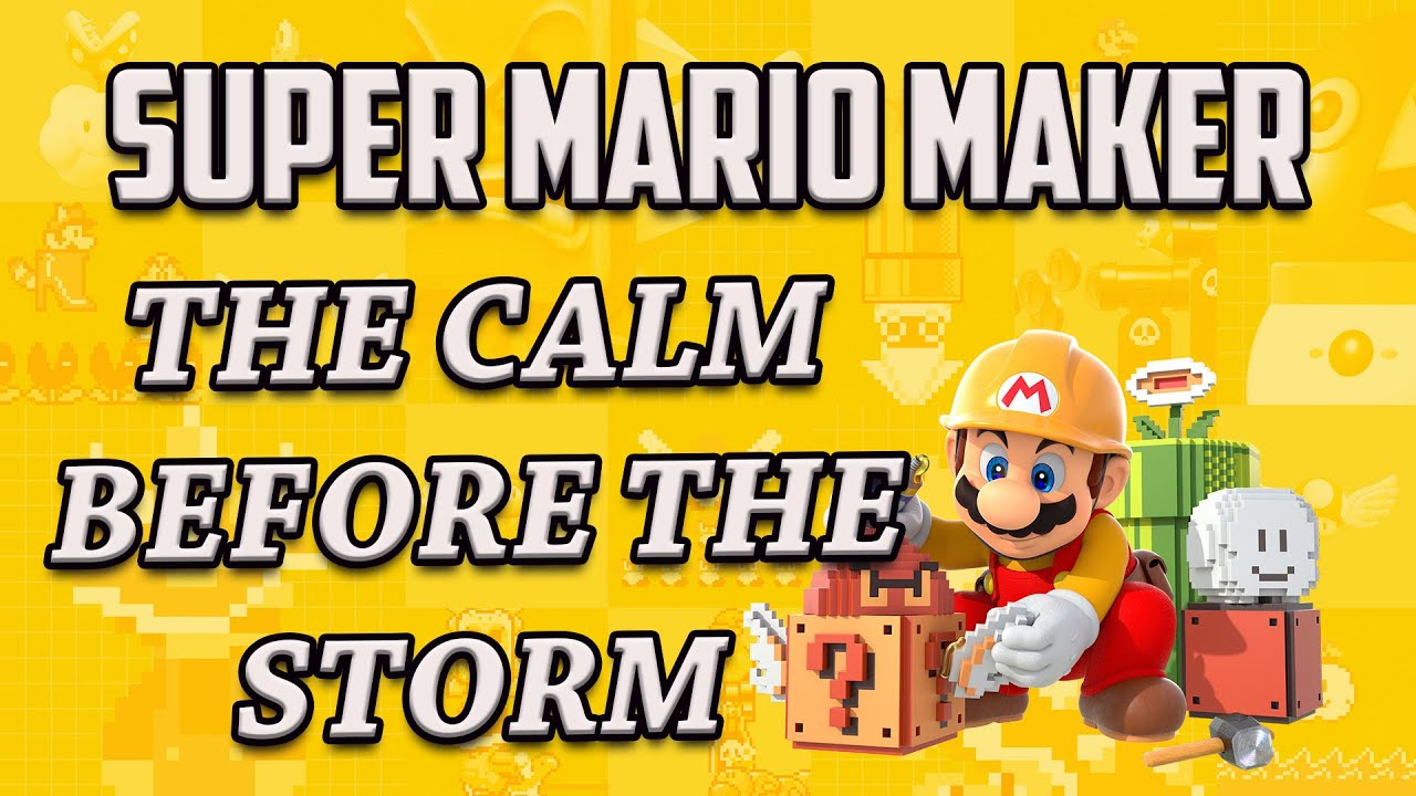 Super Mario Maker(THE CALM BEFORE THE STORM) - YouTube