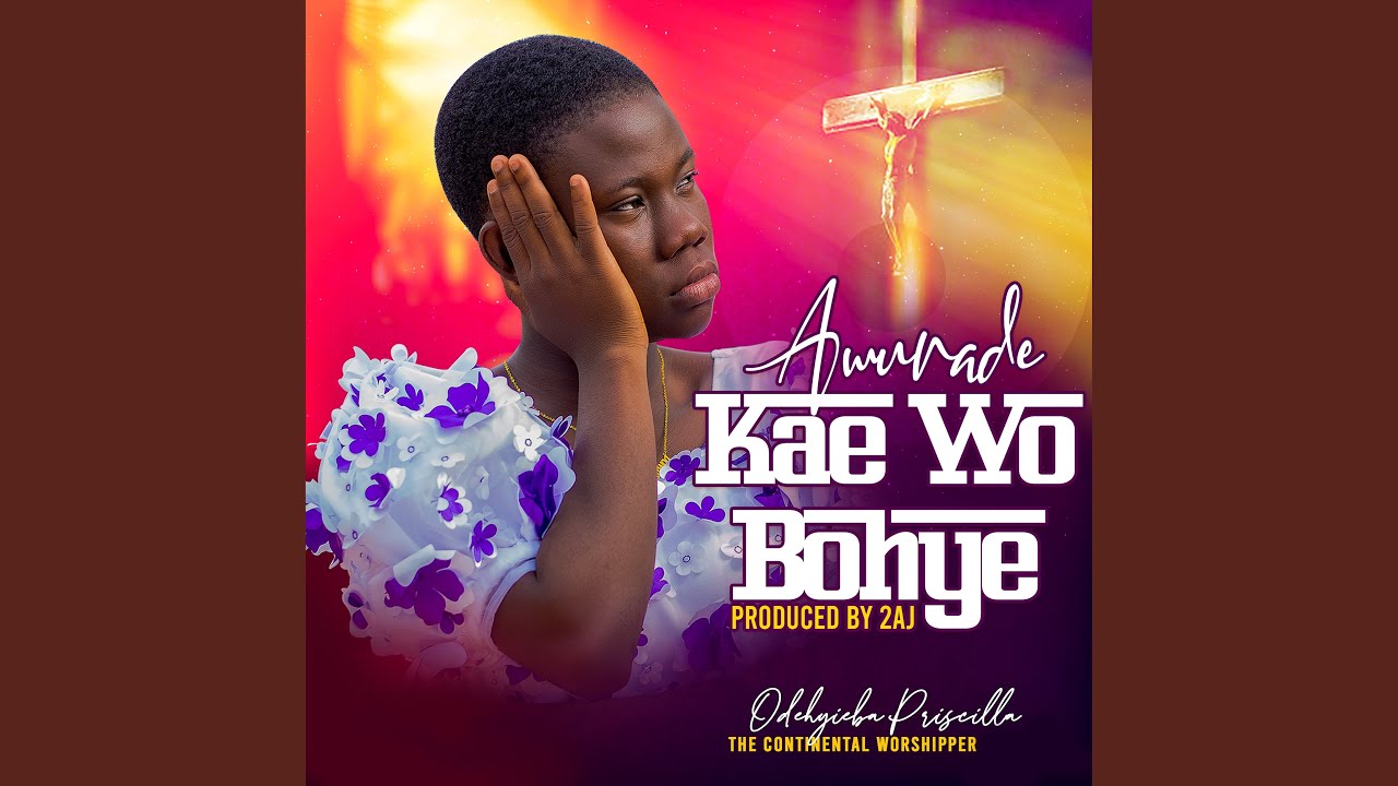 Awurade Kae Wo Bohye - YouTube