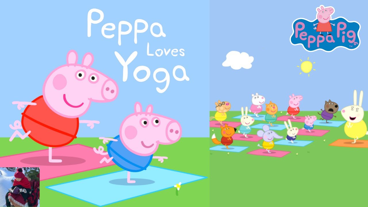 🧘🏻‍♀️ Read Aloud: PEPPA LOVES YOGA | Children Books | Peppa Pig Book ...