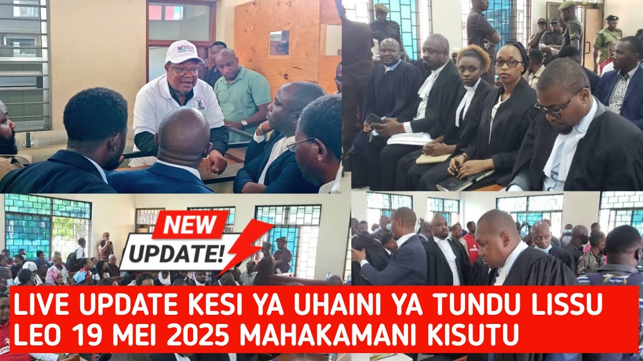 🔴 #LIVE UPDATES: KESI YA TUNDU LISSU KUTOKA NDANI YA MAHAKAMA LEO 19/5 ...