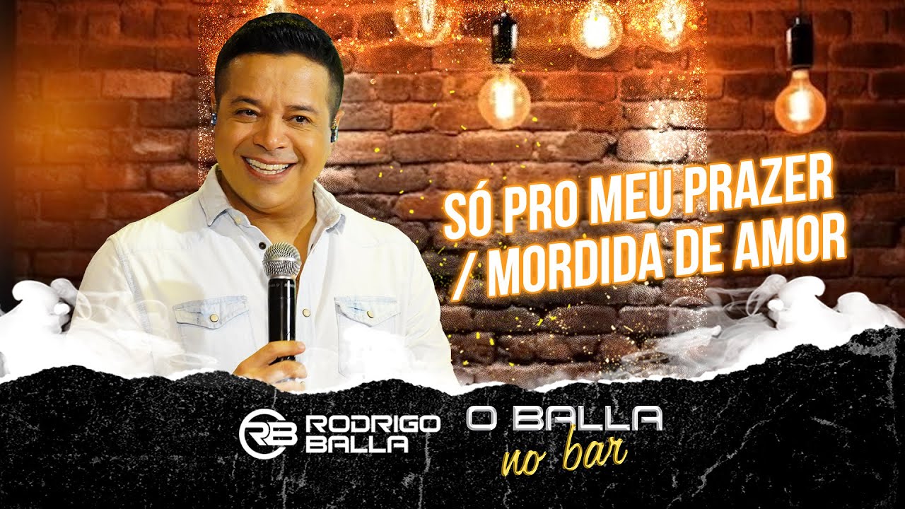 Rodrigo Balla - O Balla no Bar - Só pro meu Prazer/Mordida de Amor