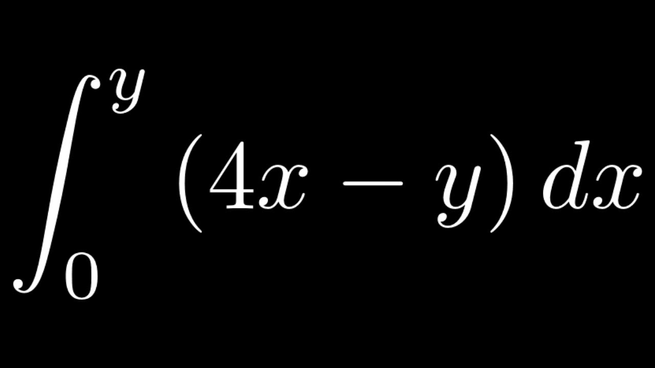Learn How To Integrate A Function Of Two Variables With Respect To X