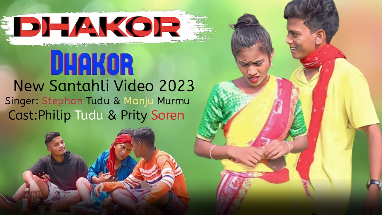Dhakor Dhakor_Philip Tudu & Prity Soren_Stephan Tudu & Manju Murmu ...