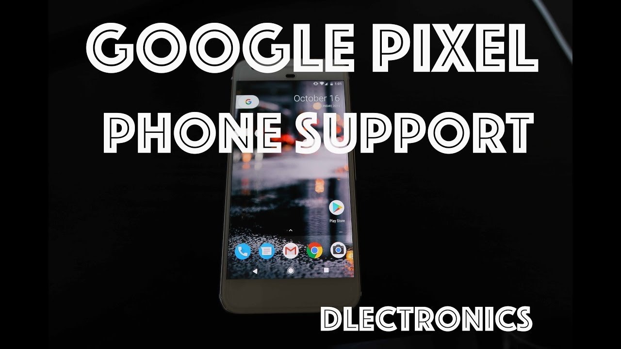 Google Pixel Phone Support - YouTube