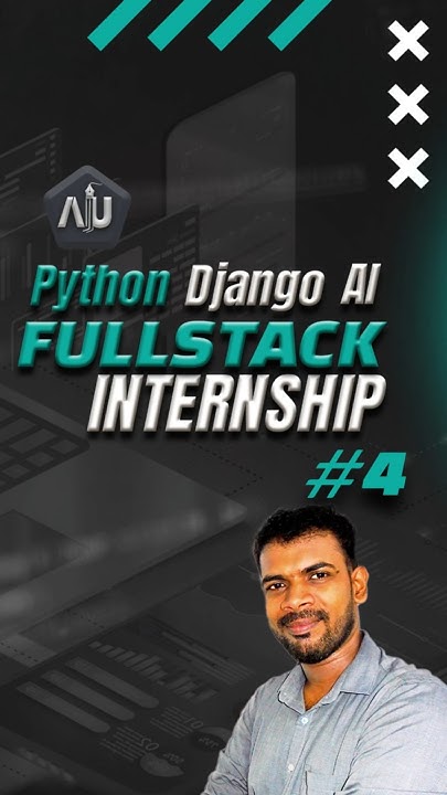 Python Django AI Fullstack Internship - Everything you need to know ...