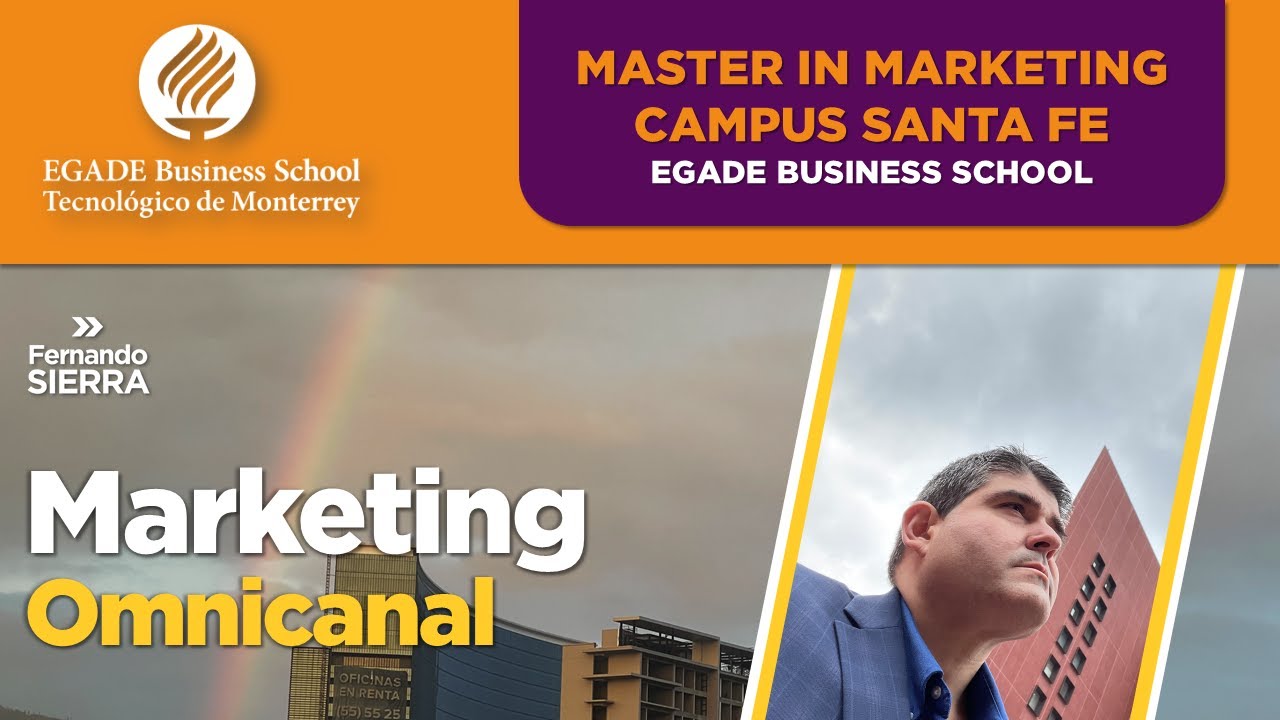 💪 Marketing Omnicanal | Master in Marketing Campus Santa Fe | EGADE ...