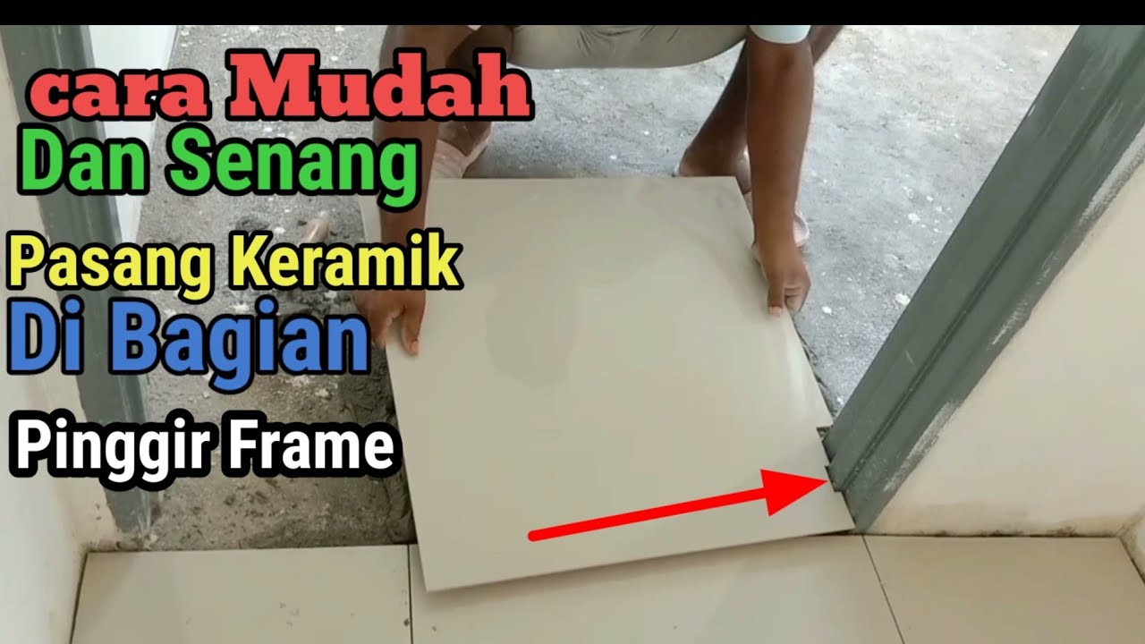 Cara Memasang Keramik Di Pinggir Frame Pintu - YouTube