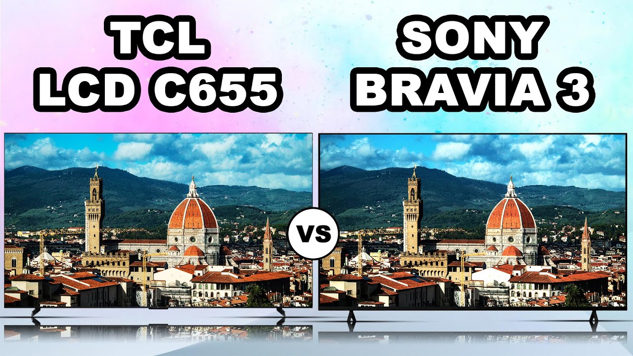 TCL C655 - QLED vs Sony Bravia 3 - LCD TV | TCL vs SONY - YouTube