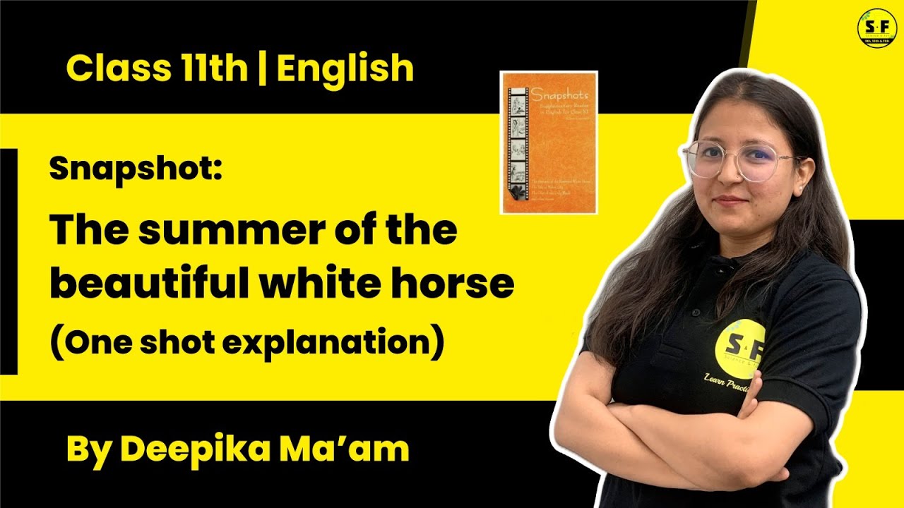 Class 11th English The Summer Of The Beautiful White Horse With Deepika