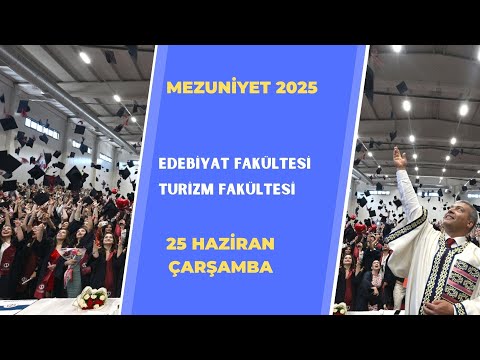 MEZUNİYET TÖRENİ 2025 | 1. OTURUM ( 25 HAZİRAN ÇARŞAMBA 10:00 )