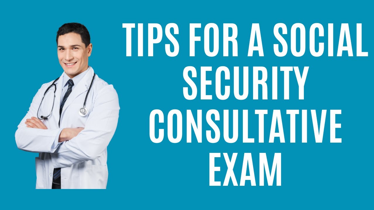 7 Tips for a Social Security Consultative Exam - YouTube