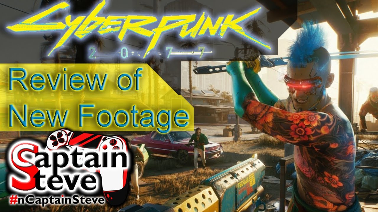 CyberPunk 2077 News | New Footage Breakdown Review | Captain Steve ...