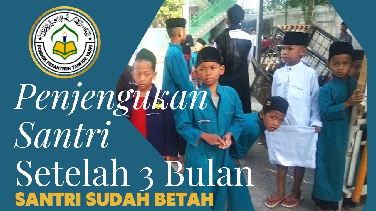 Penjengukan Anak Di Pondok Pesantren YASFI BEKASI - YouTube