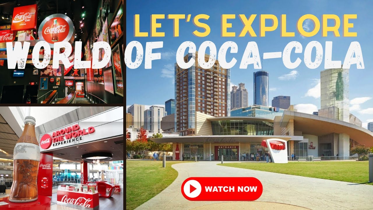 Let's explore World of Coca-Cola Museum, Atlanta, Georgia - YouTube