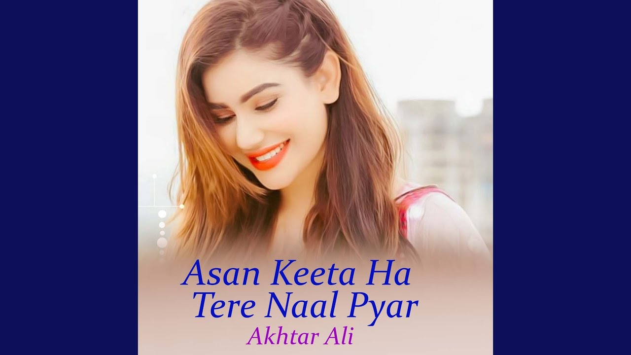 Asan Keeta Ha Tere Naal Pyar - YouTube