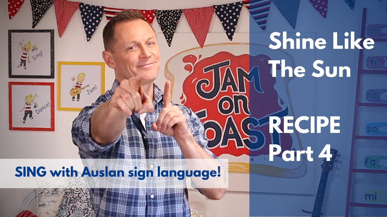 'Shine Like The Sun' RECIPE Part 4 - Sing with sign language - YouTube