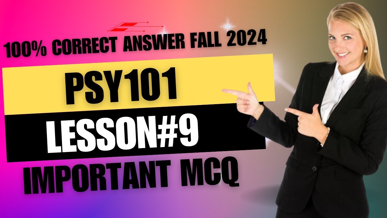 Psy101 Lesson No 9 Important MCQ Fall 2024 | 100% Correct Answer ...