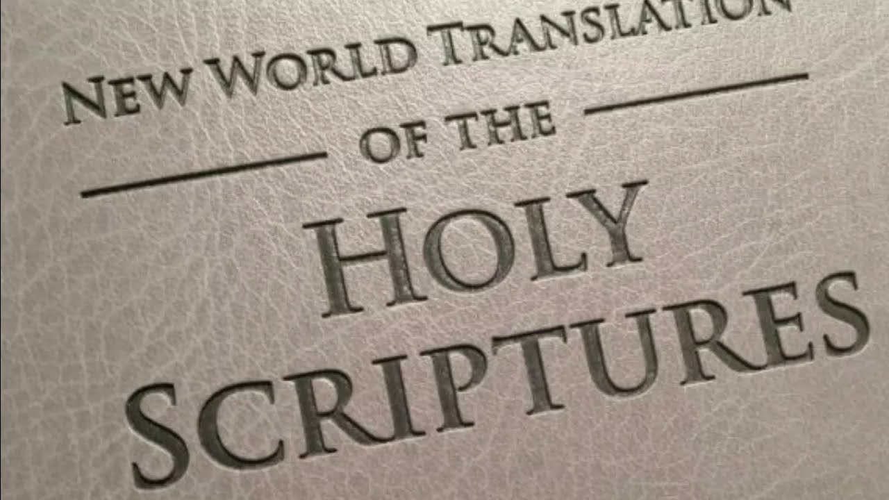 The New World Translation Of The Holy Scriptures - YouTube