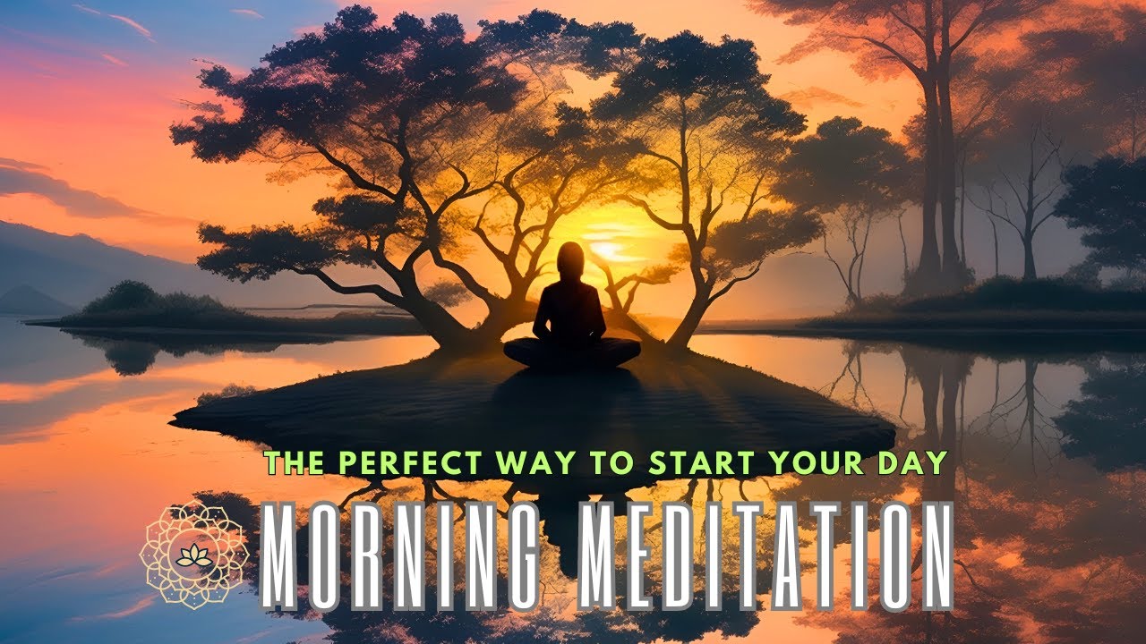Morning Mindfulness Meditation: The Perfect Way to Start Your Day ...