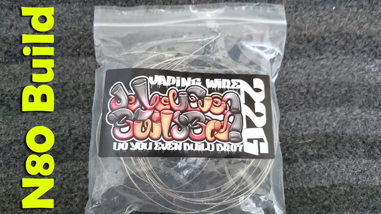 Do You Even Build Bro N80 Wire + Build + Tips - YouTube