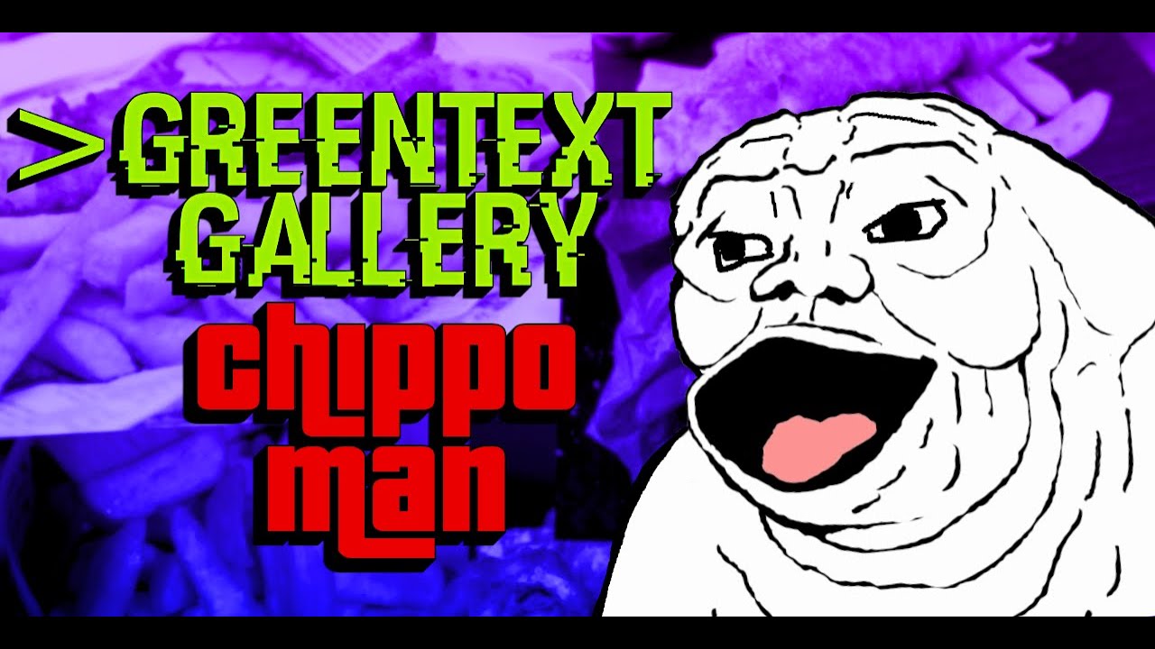 The Tale of Chippo Man | Greentext Gallery - YouTube