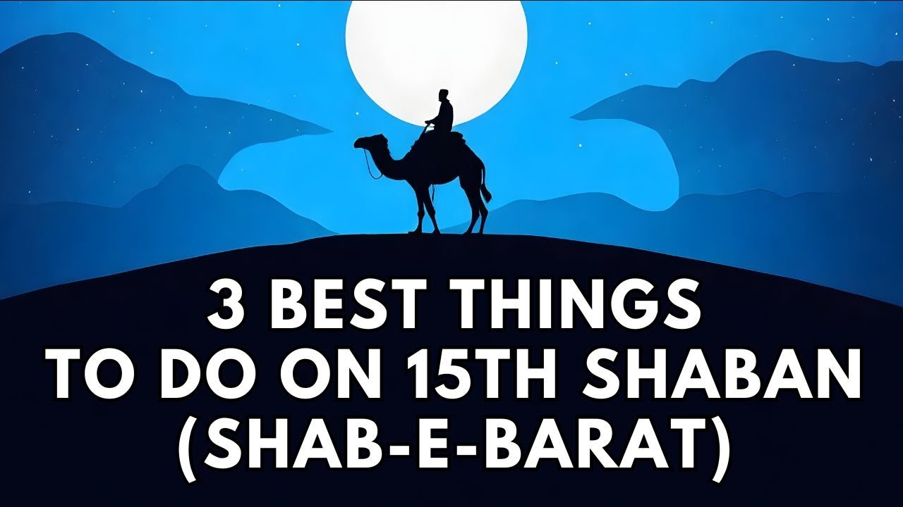 3 BEST THINGS TO DO ON 15th OF SHABAN (SHAB-E-BARAT) - YouTube