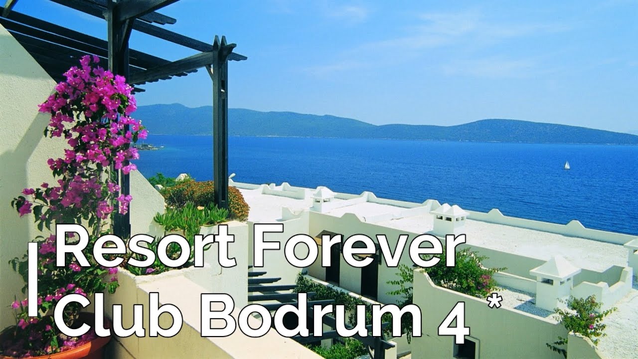 Resort Forever Club Bodrum 4*, Bodrum, Turkey - YouTube