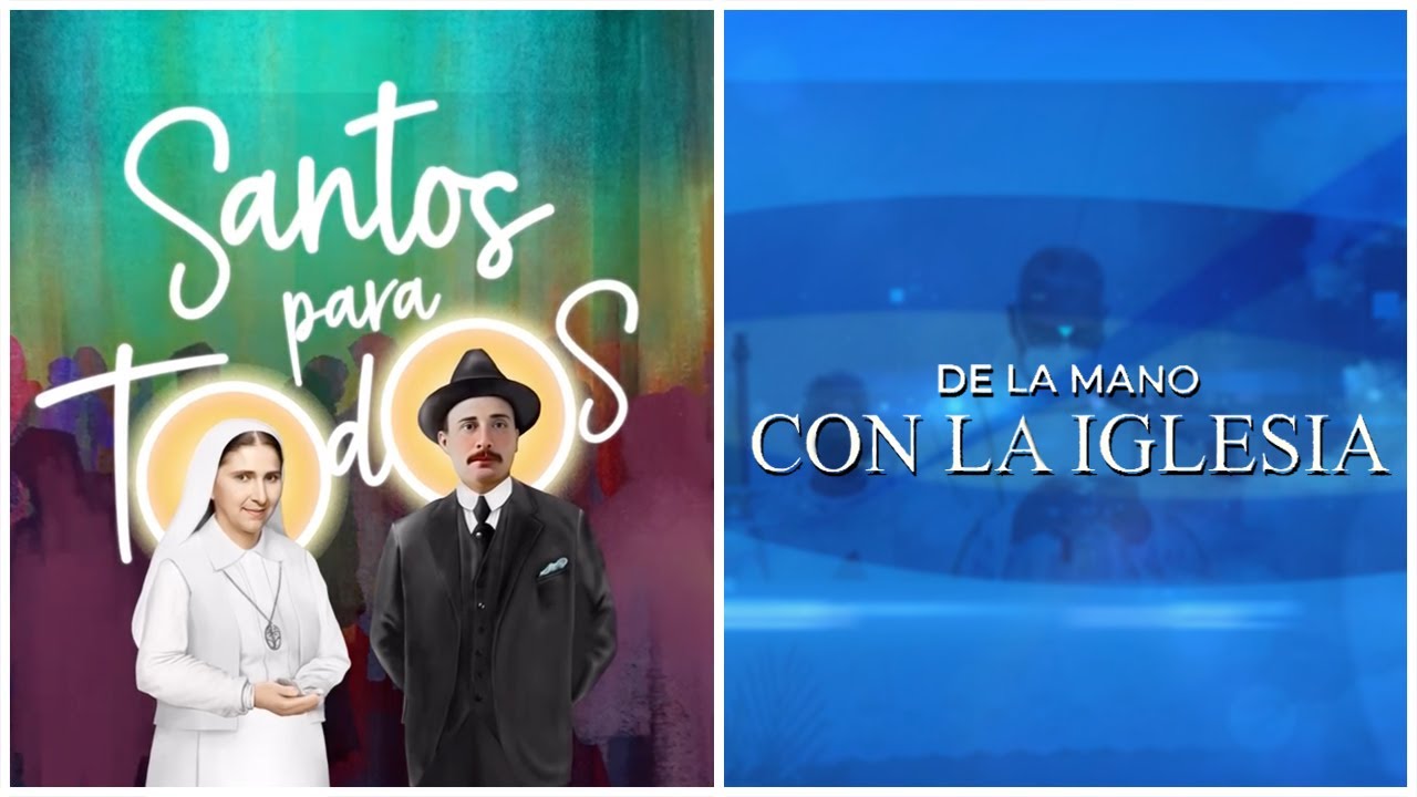 De la mano con la Iglesia 364: Presentación de la Campaña: Santos Para ...