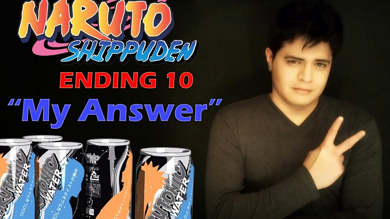 Naruto S. End 10 - My Answer (Versión en español por E-Chan) - YouTube