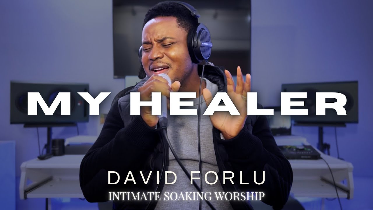 David Forlu - MY HEALER | Intimate Soaking Worship - YouTube