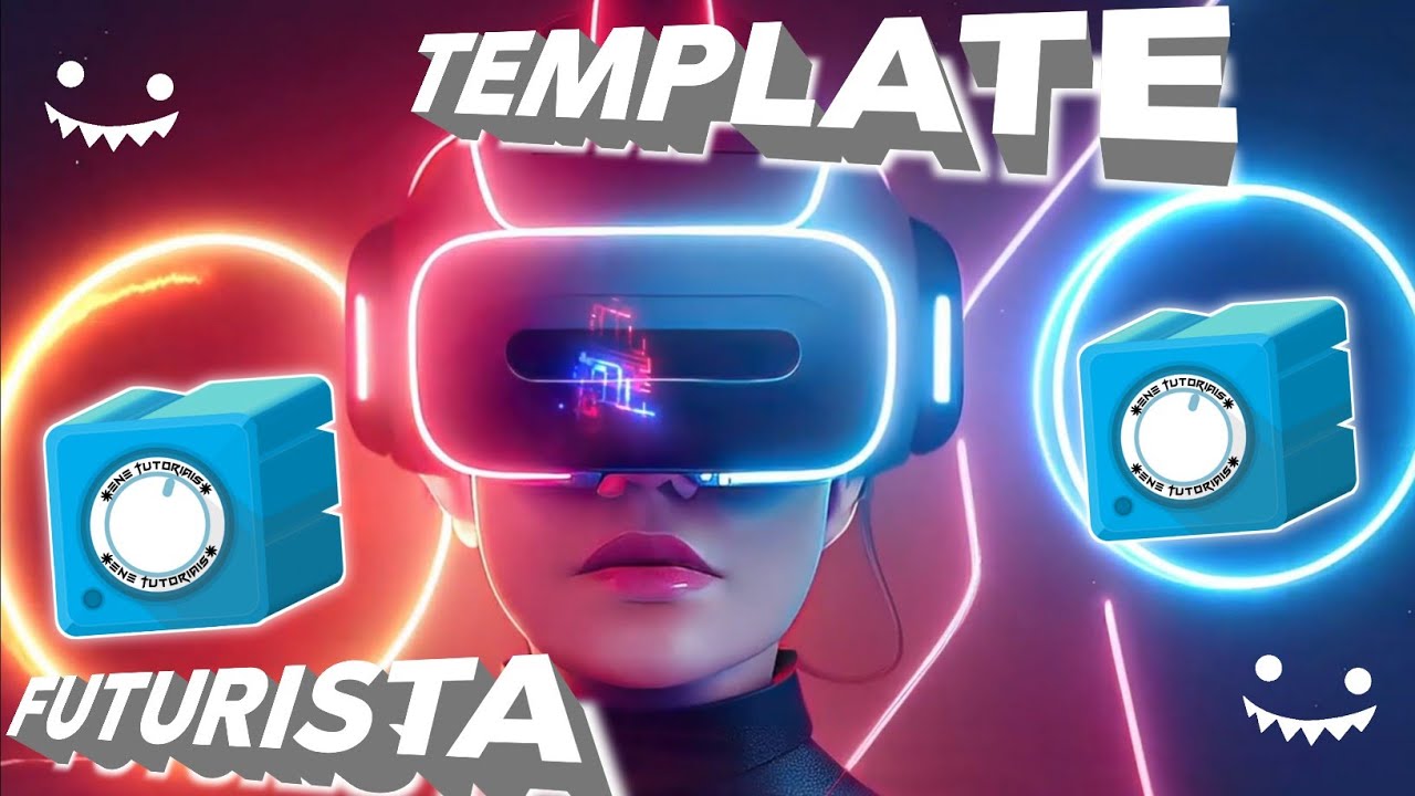 🥽TEMPLATE FUTURISTA (ENÉ TUTORIAIS)🥽 - YouTube