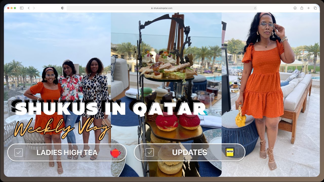 SHUKUS IN QATAR WEEKLY VLOG #11 LADIES HIGH TEA KITCHEN UPDATES +MORE ...